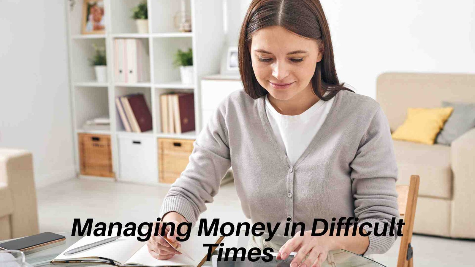 Managing Money in Difficult Times