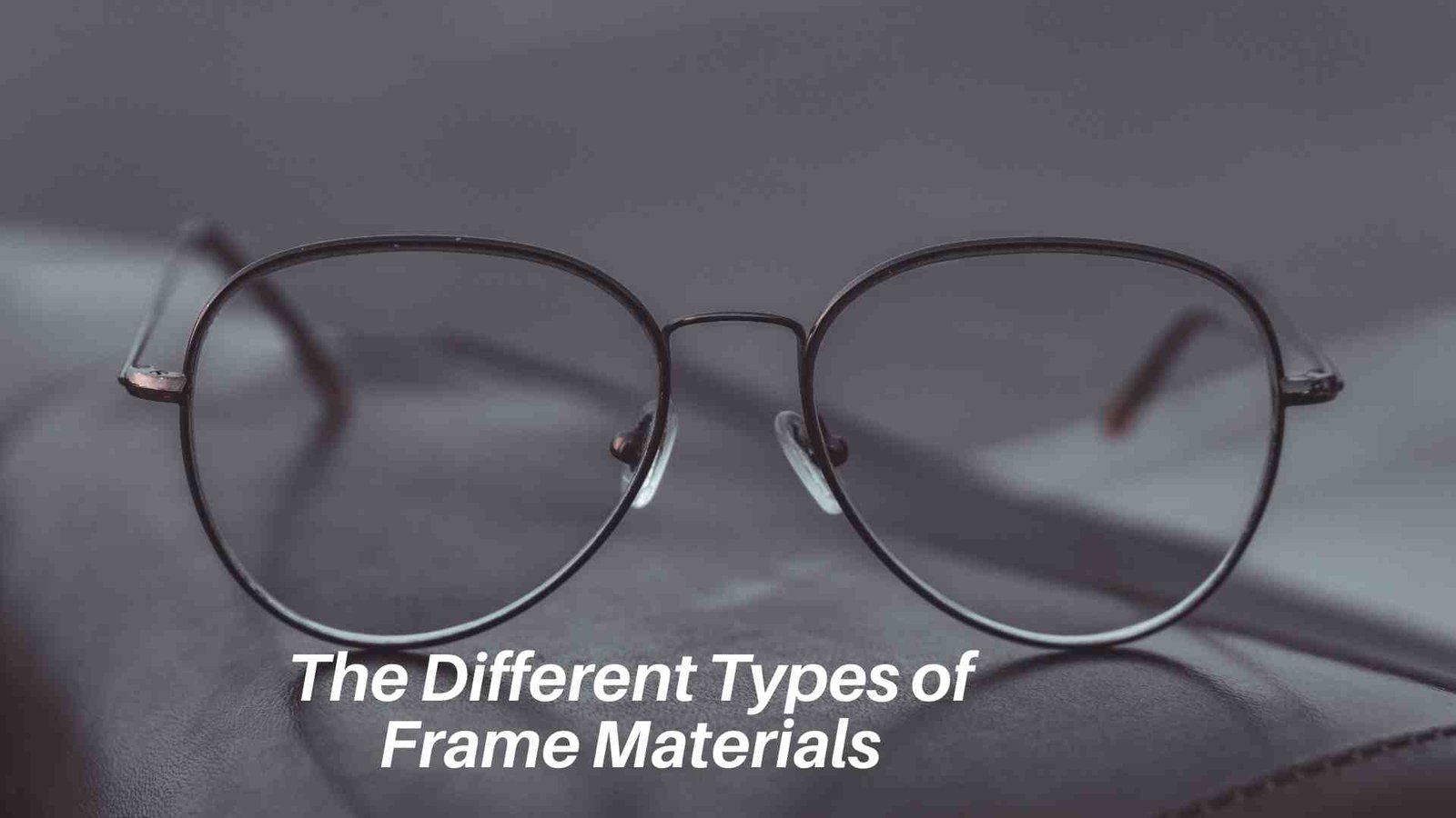 The Different Types Of Frame Materials