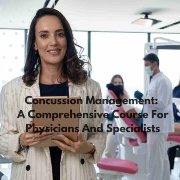 Mastering Concussion Management: Essential Skills for Physicians