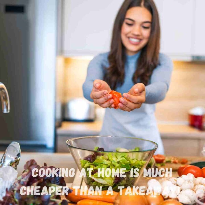 Cooking at Home is much Cheaper than a Takeaway!