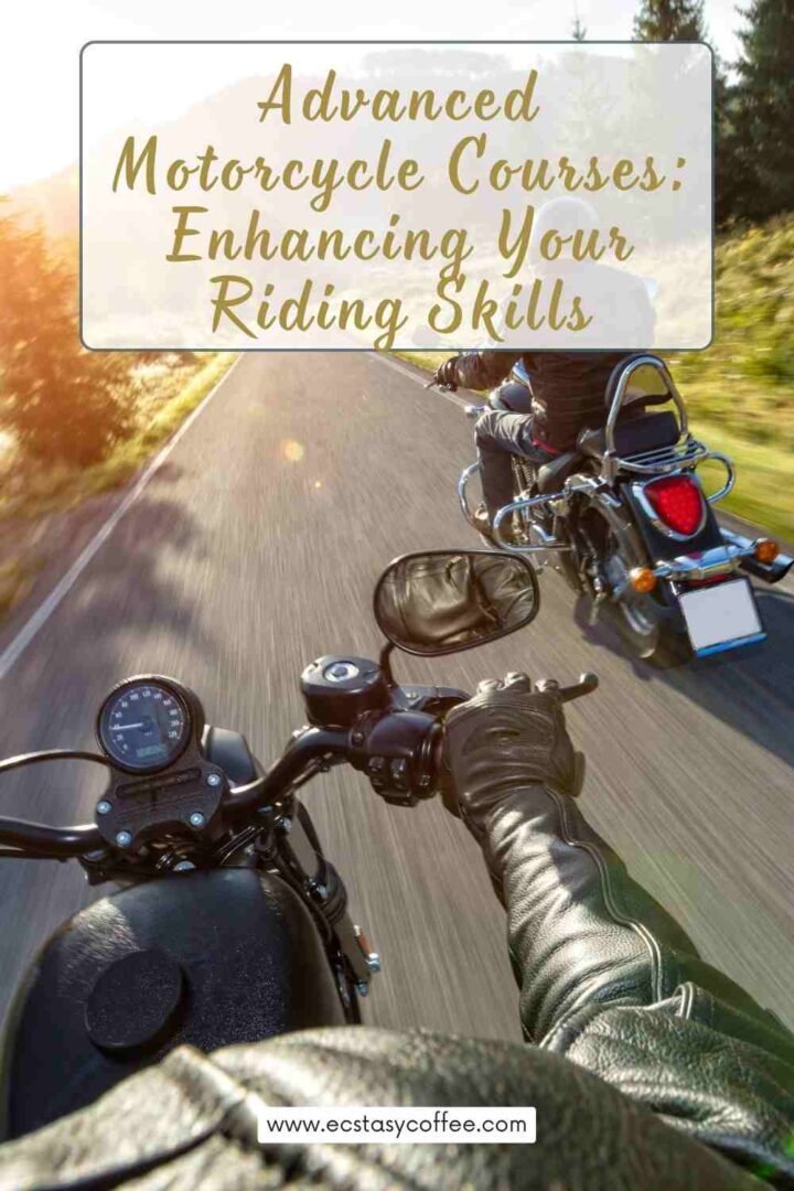 Advanced Motorcycle Courses: Enhancing Your Riding Skills