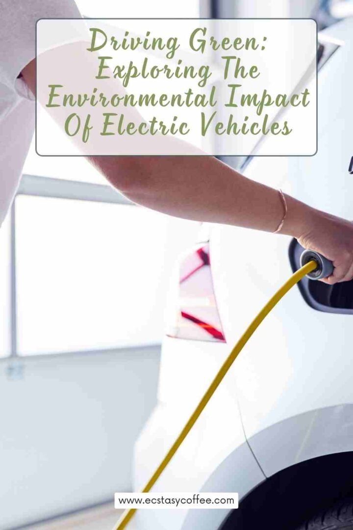 Driving Green: Exploring The Environmental Impact Of Electric Vehicles