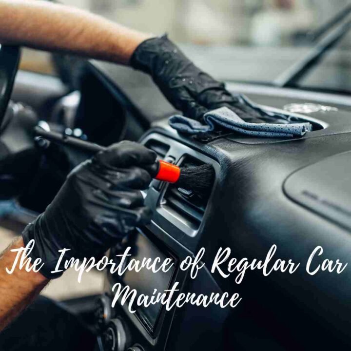 The Importance of Regular Car Maintenance: Keeping Your Vehicle in Top ...