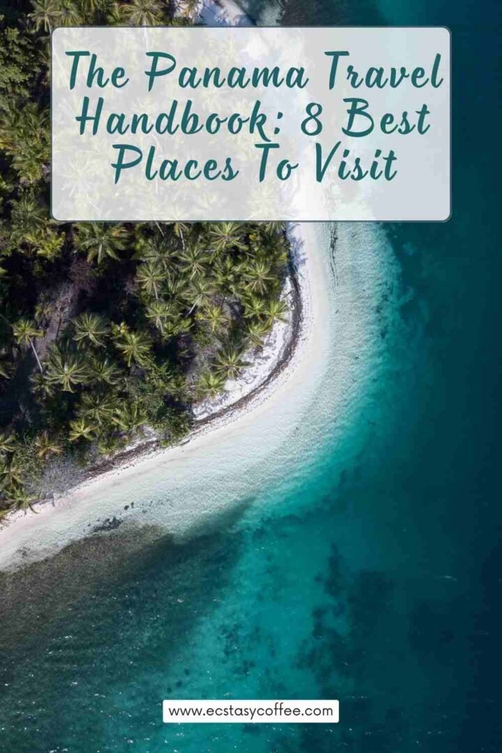 The Panama Travel Handbook: 8 Best Places To Visit