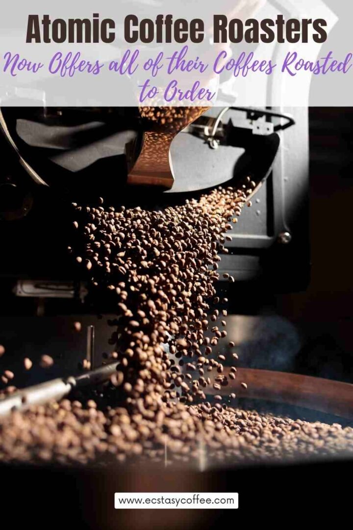 Atomic Coffee Roasters Now Offers all of their Coffees Roasted to Order
