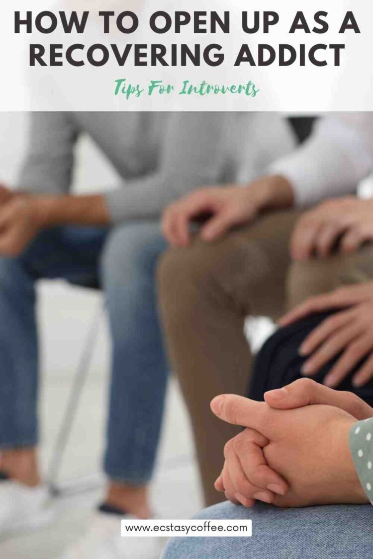 How To Open Up As A Recovering Addict: Tips For Introverts