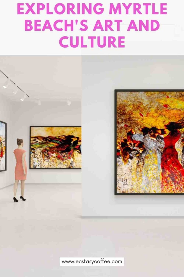 Exploring Myrtle Beach's Art and Culture