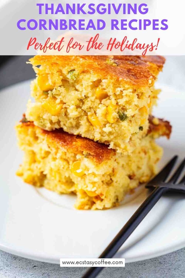 Thanksgiving Cornbread Recipes - Perfect for the Holidays!
