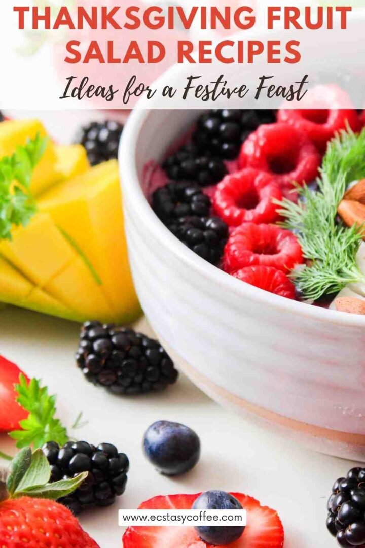 Thanksgiving Fruit Salad Recipes: Ideas for a Festive Feast