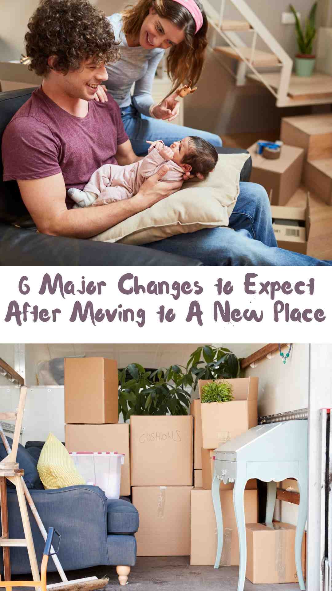 6 Major Changes to Expect After Moving to A New Place