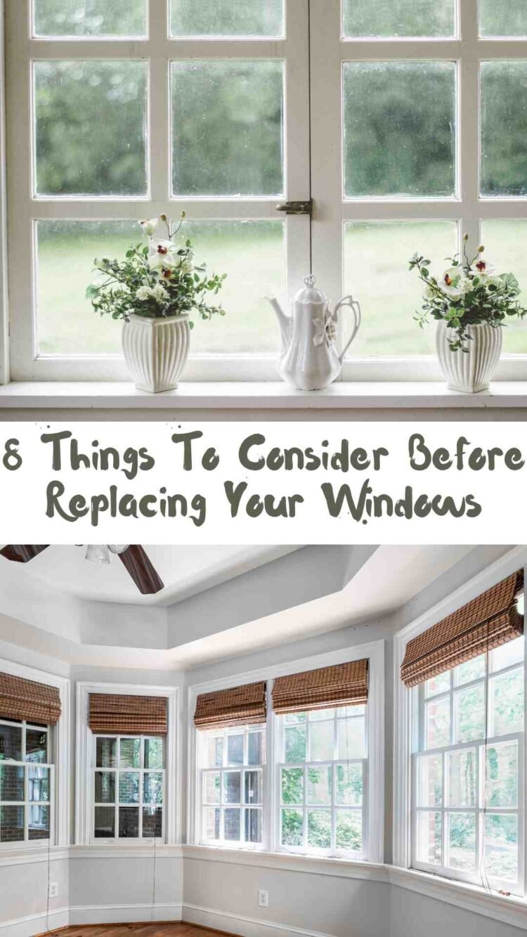 8 Things To Consider Before Replacing Your Windows