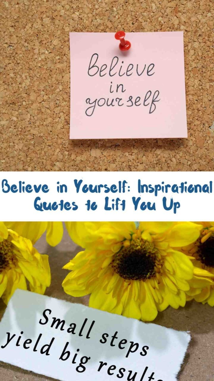 Believe In Yourself Inspirational Quotes To Lift You Up