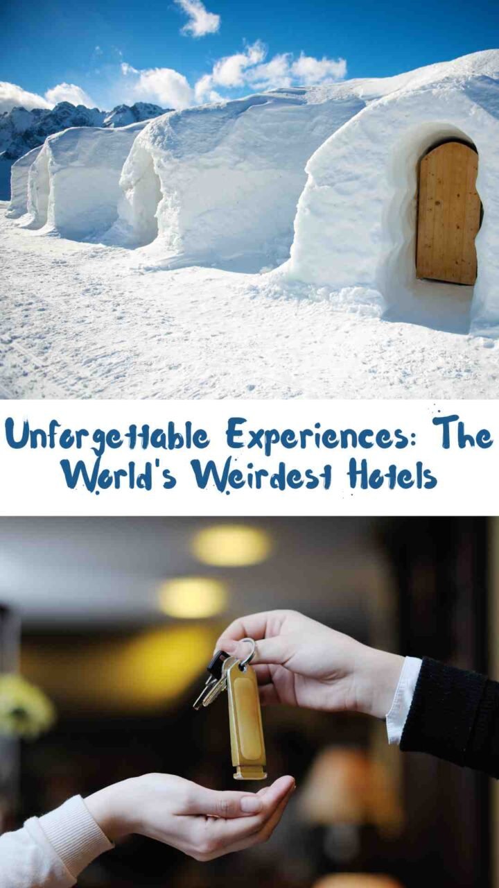 Unforgettable Experiences: The World's Weirdest Hotels