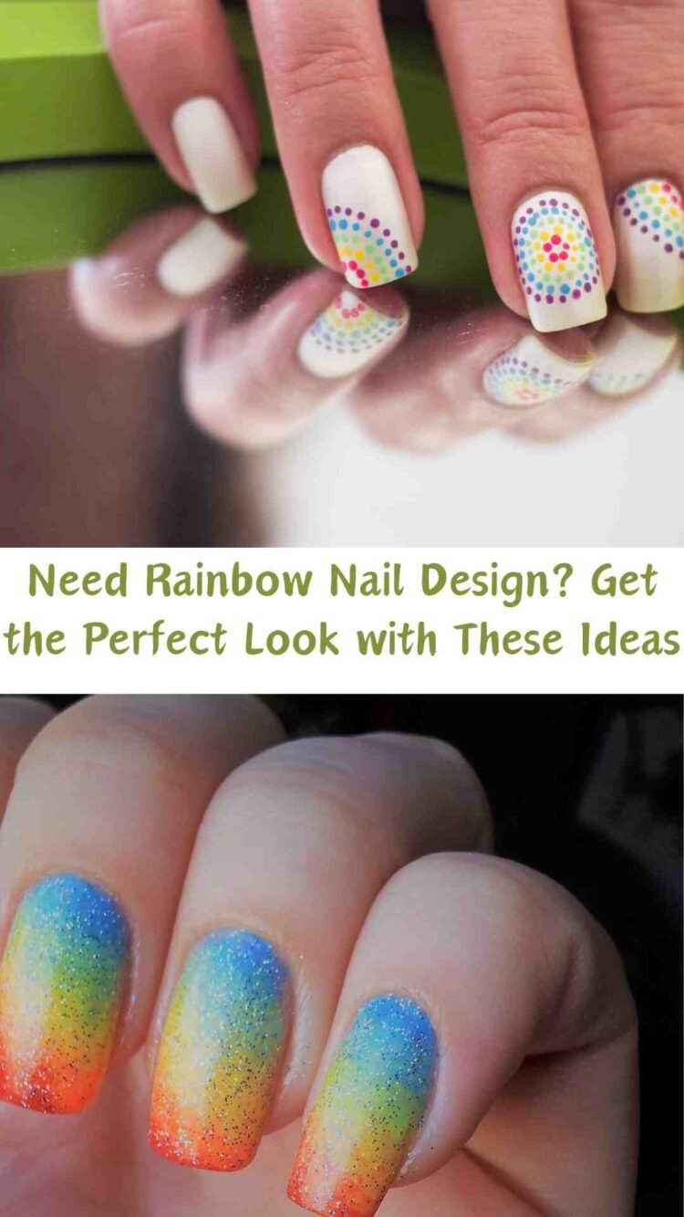 Need Rainbow Nail Design? Get the Perfect Look with These Ideas