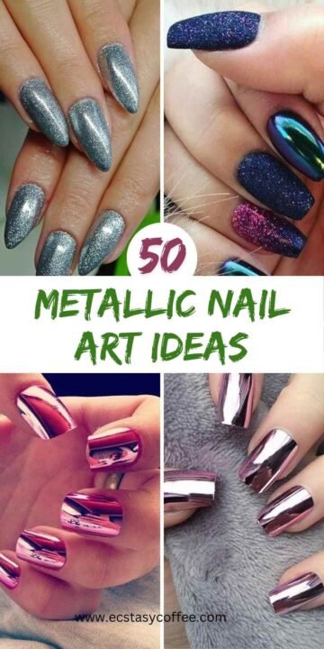50 Metallic Nail Art Ideas: A Trend That Never Goes Out of Fashion