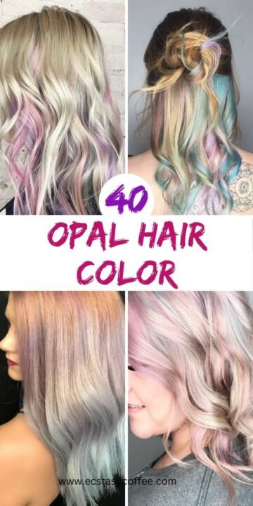 Opal Hair Color: The Perfect Trend for a Unique Look