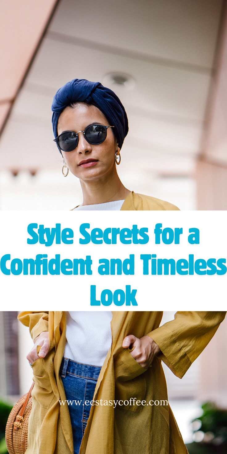 Style Secrets for a Confident and Timeless Look